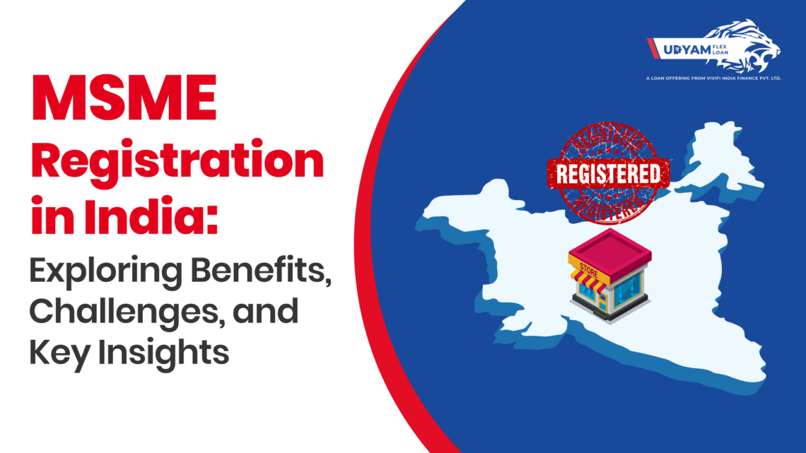 MSME Registration in India: Benefits, Challenges, and Key Insights